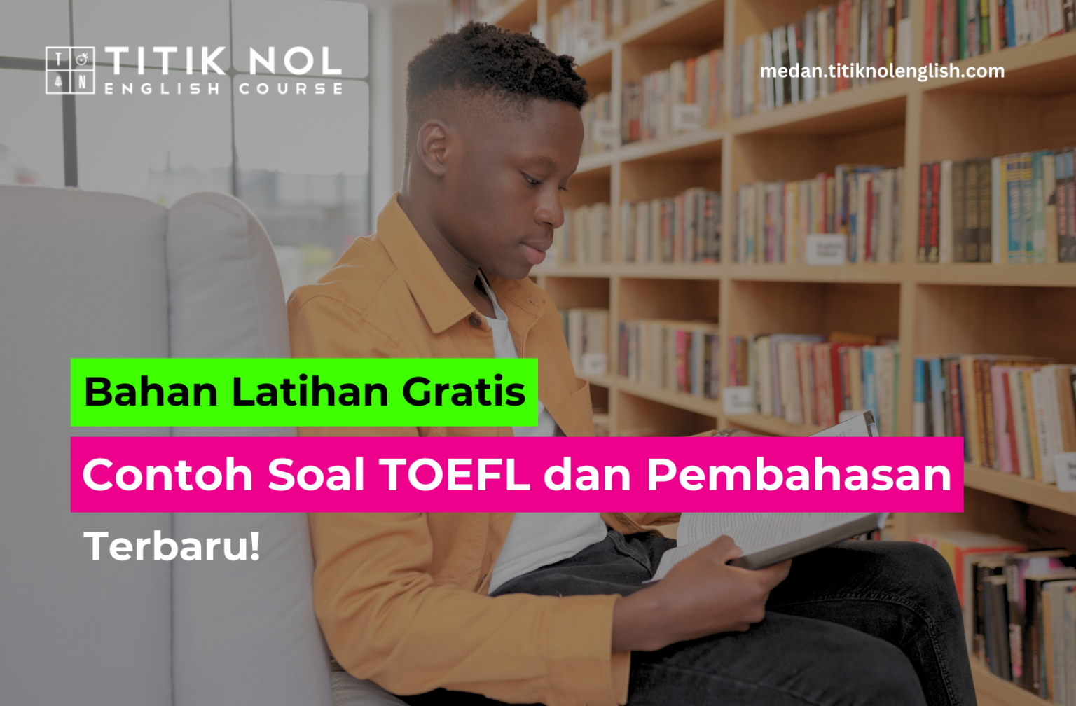 Bahan Latihan Gratis, Contoh Soal TOEFL dan Pembahasan Terbaru