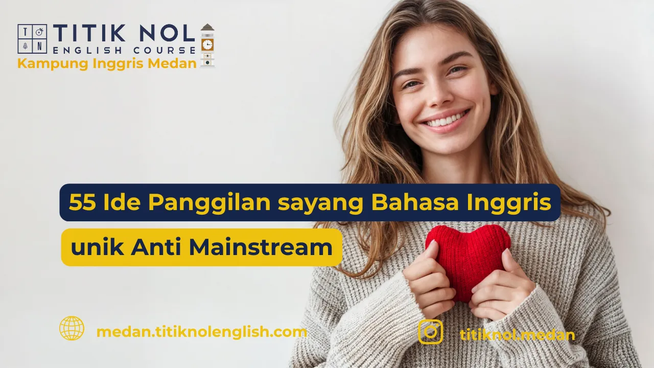 55 Ide Panggilan sayang Bahasa Inggris unik Anti Mainstream